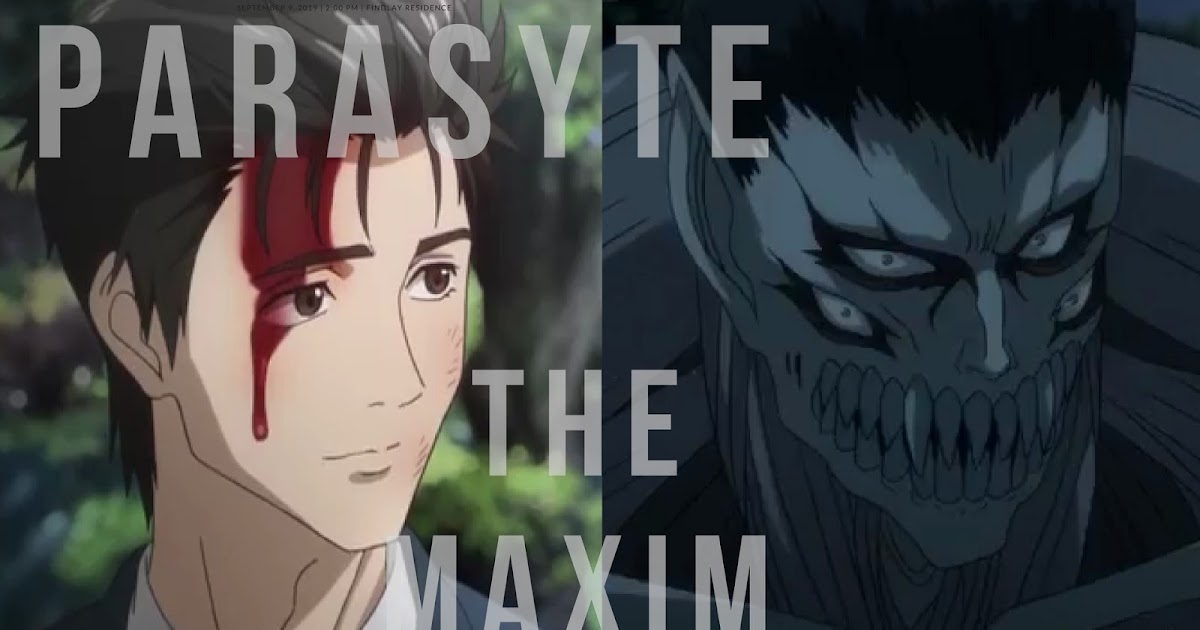 PARASYTE ( THE MAXIM) | ANIME4U