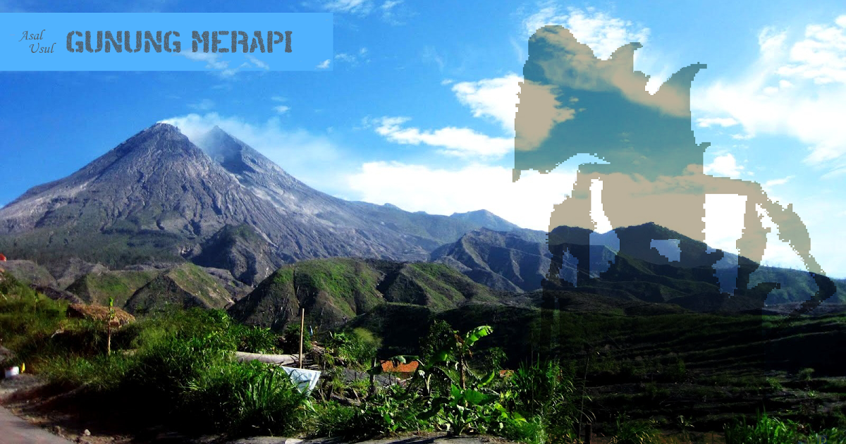 Asal-Usul Gunung Merapi