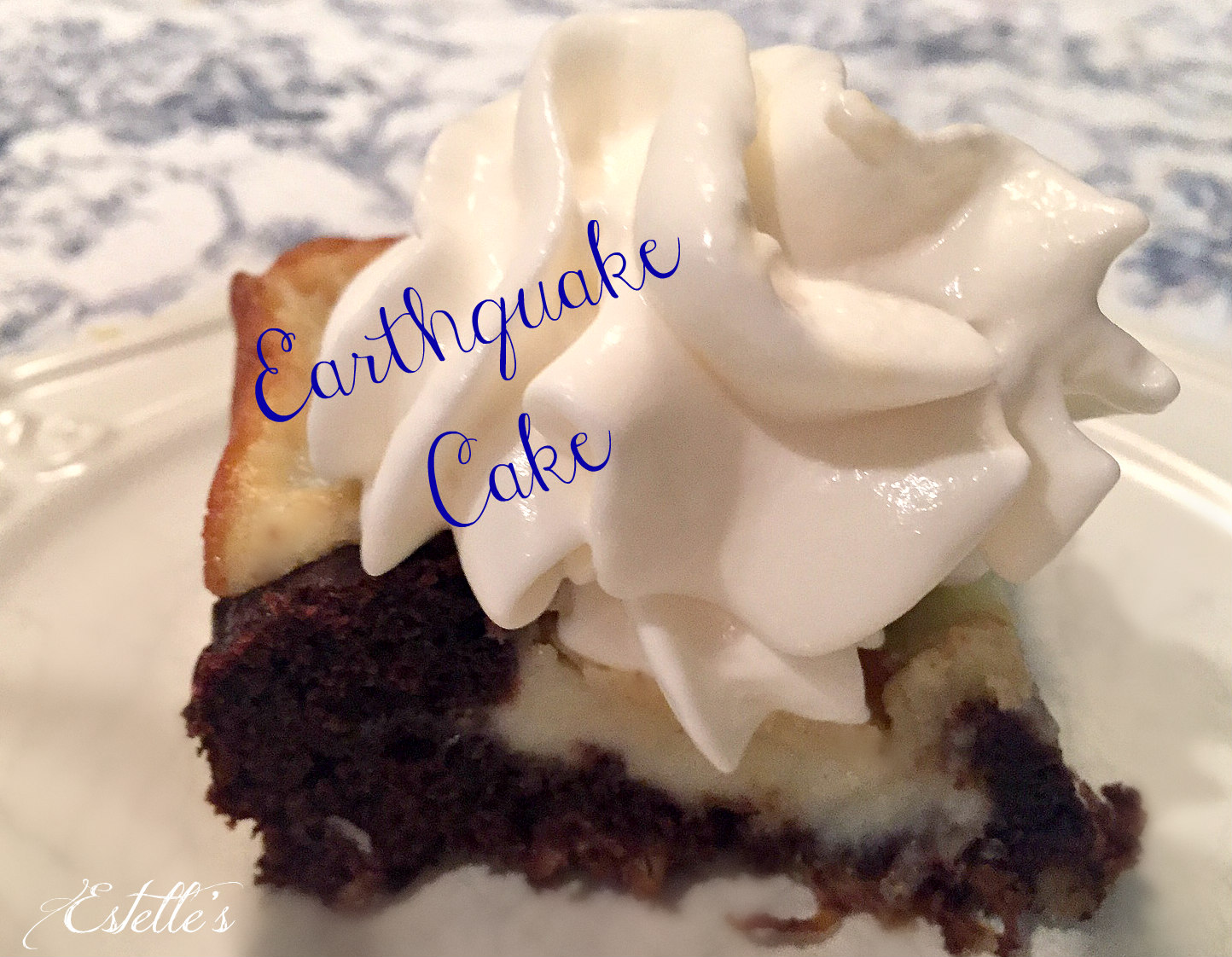 Estelle's: THE INFAMOUS EARTHQUAKE CAKE