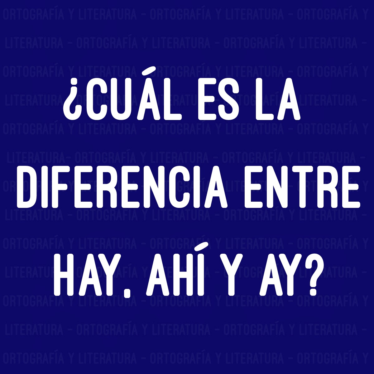 ¿Cuál es la diferencia entre hay, ahí y ay? | Ortografía y literatura