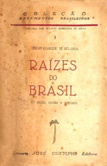 DOS LIVROS QUE LI. : RAÍZES DO BRASIL de Sérgio Buarque de Holanda