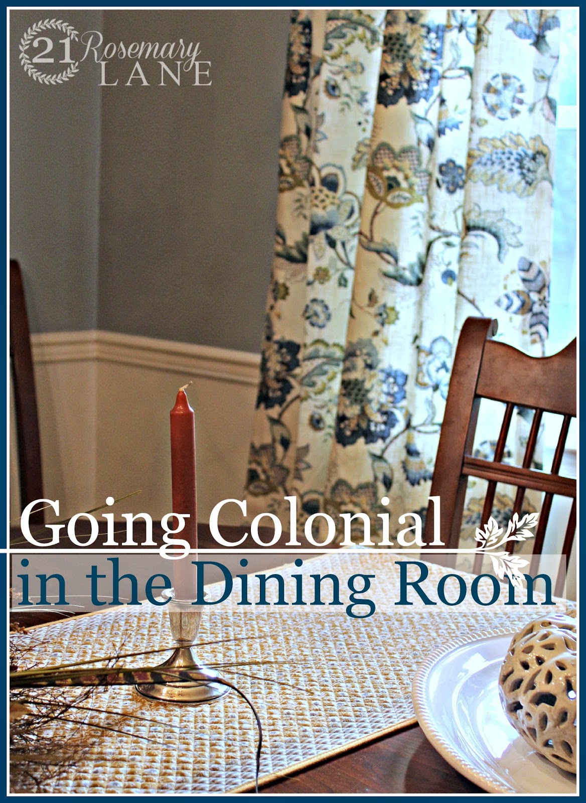 21 Rosemary Lane: Going Colonial in the Dining Room and a Trip to ...