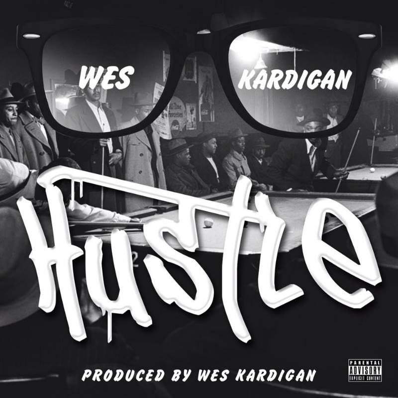 "Hustle" by Wes Kardigan I #NEWMUSIC #HIPHOP #RAP #RAPPER #INDIANA ...