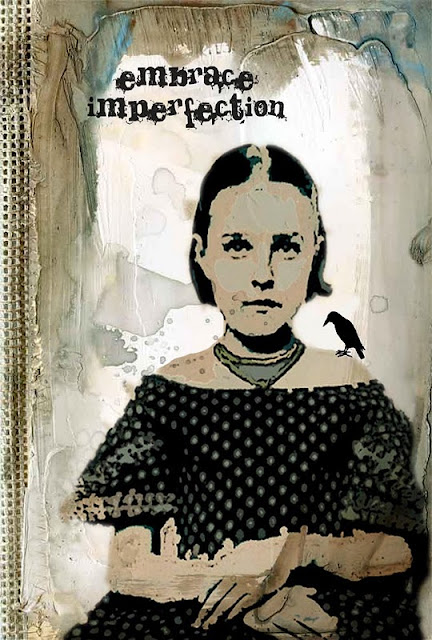 the last door down the hall: Digital Collage - Embrace Imperfection