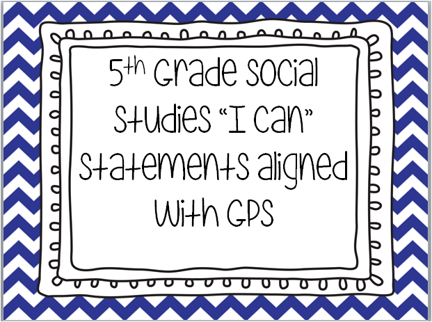 Ms. De Haro: 5th Grade Social Studies "I Can..." Statements.