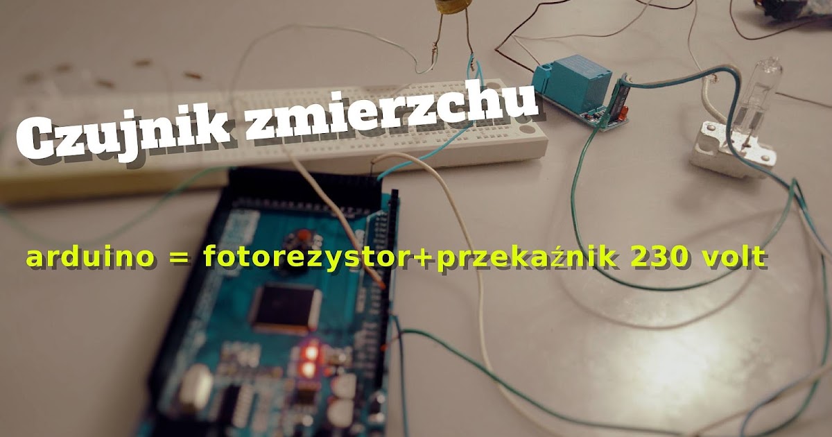 Czujnik światła i przekaźnik czyli fotorezystor na arduino i projekt ...