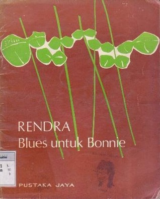 Blues Untuk Bonie, Karya WS Rendra - Kumpulan Puisi Terlengkap