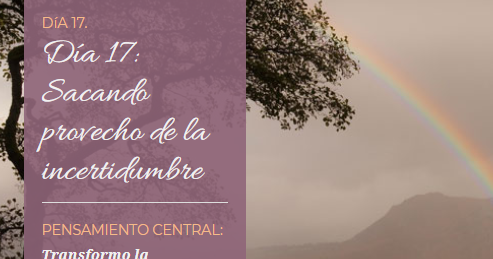 TODO ESTA BIEN: Día 17: Sacando provecho de la incertidumbre