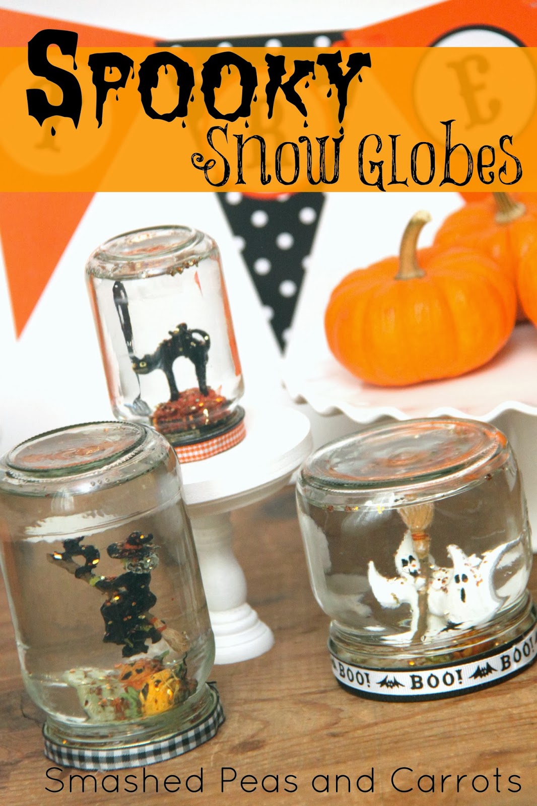 TUTORIAL: Spooky Snow Globes - Smashed Peas & Carrots