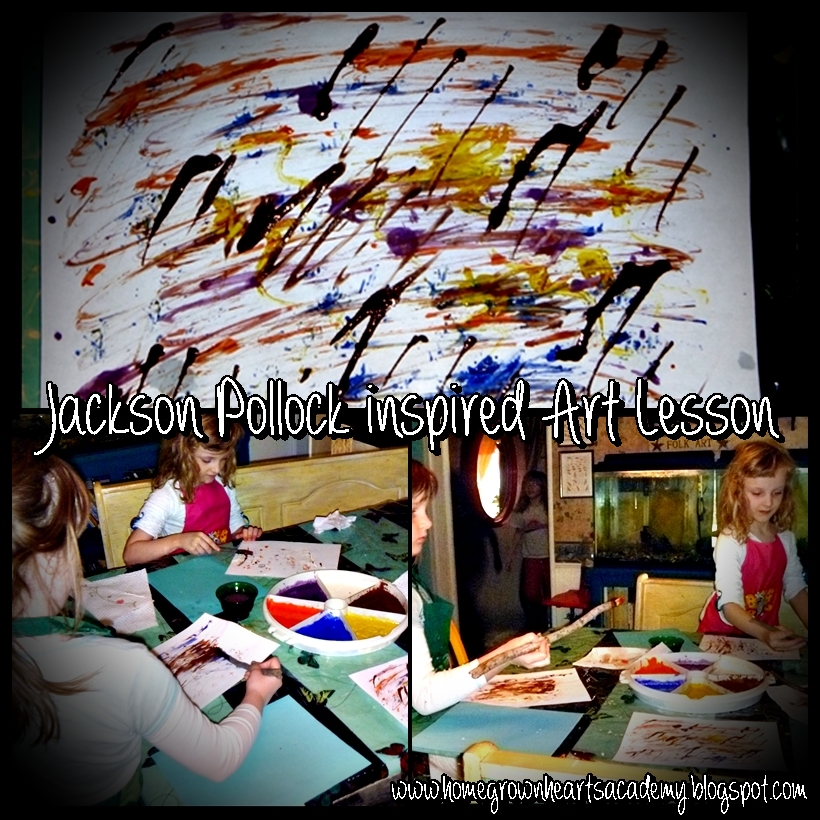 Home Grown Hearts Academy Homeschool Blog: Jackson Pollock Artist Study