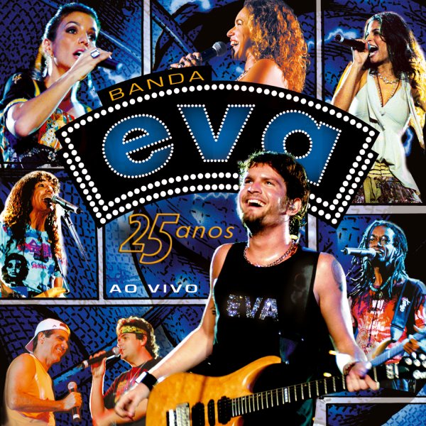 Cover Brasil: Banda Eva - Banda Eva 25 Anos Ao Vivo (Capa Oficial do Album)