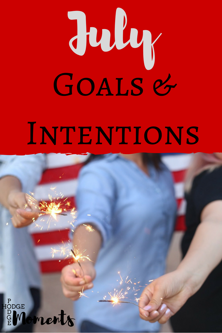 July Goals & Intentions | Hodge Podge Moments