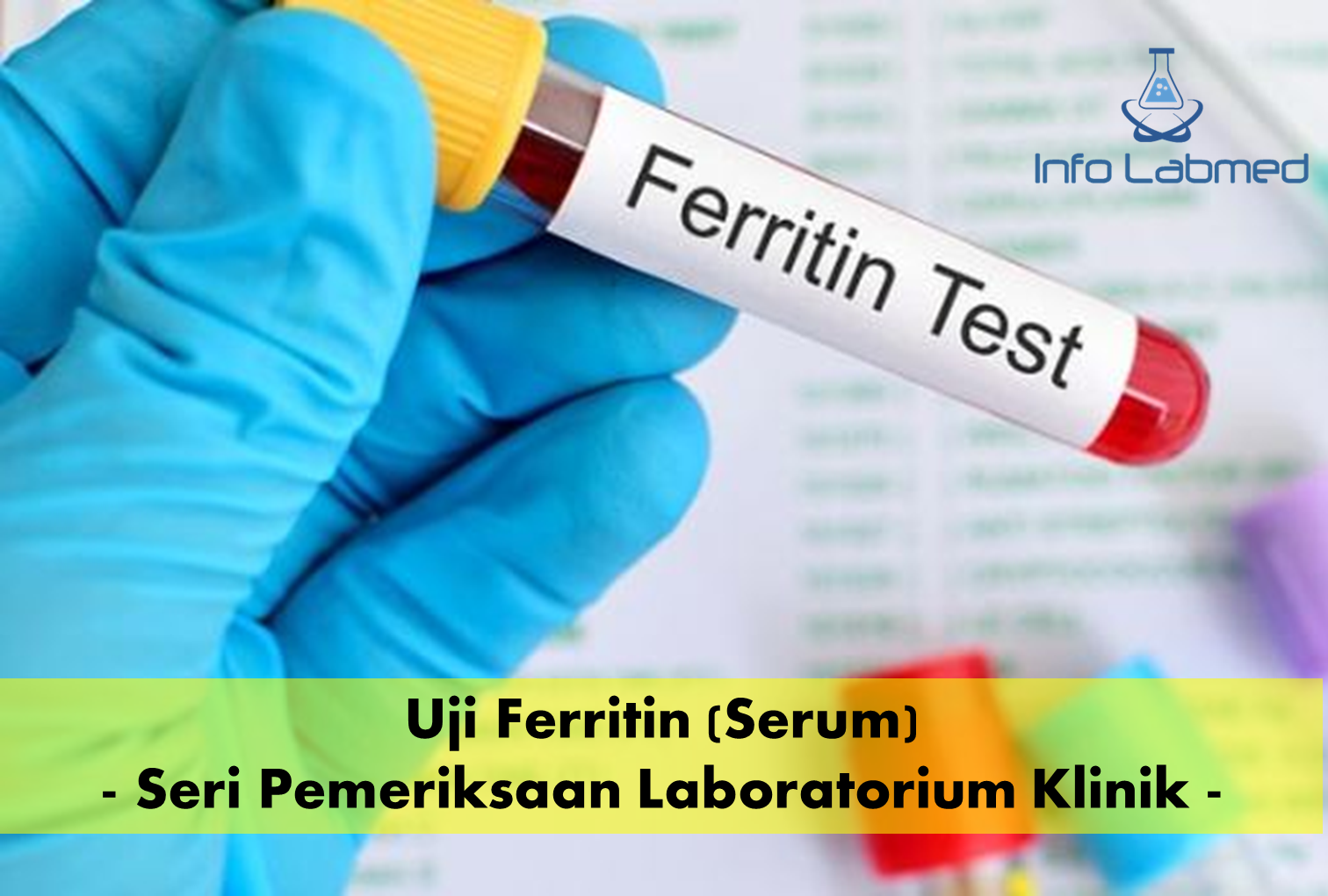 Uji Ferritin (Serum) - Seri Pemeriksaan Laboratorium Klinik