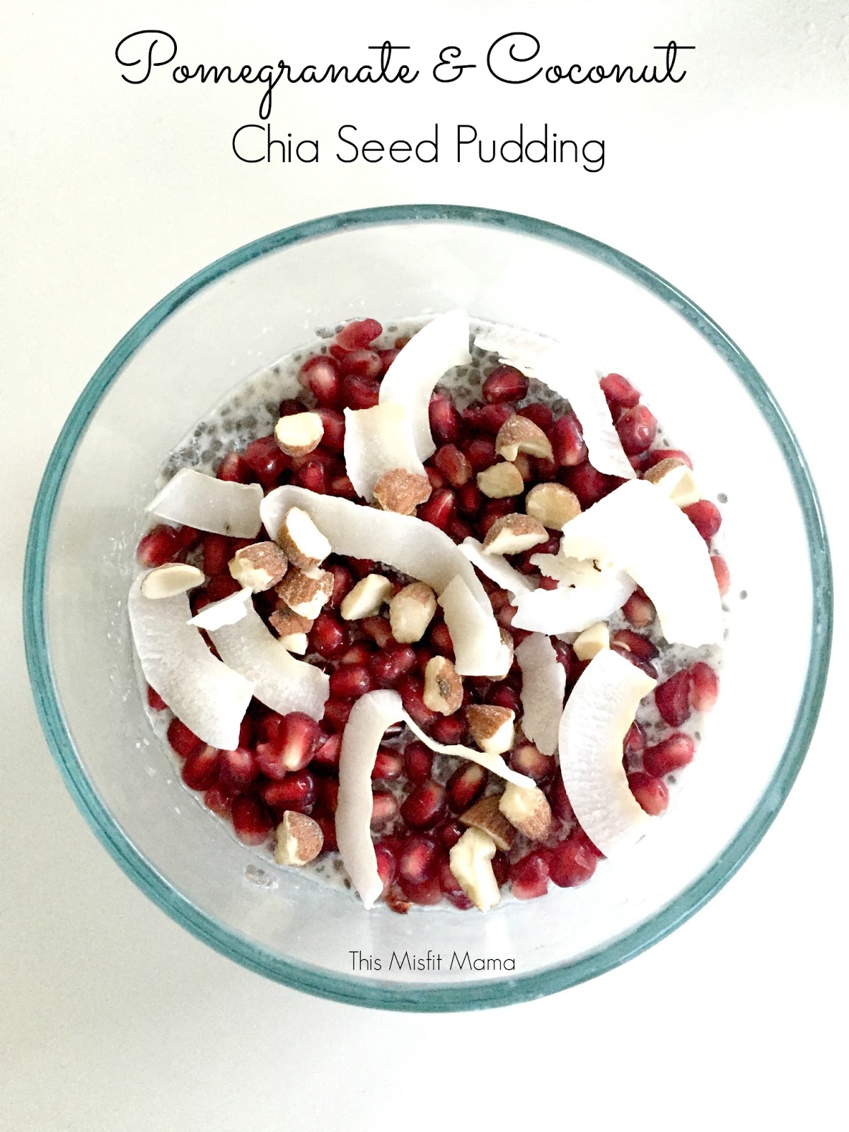 This Misfit Mama: Whip It Up Wednesday: Pomegranate Coconut Chia Seed ...