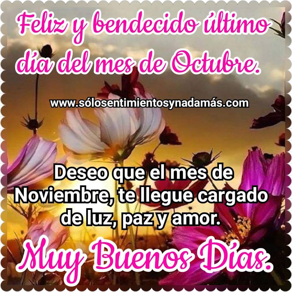 Feliz y bendecido último día del mes de Octubre. - Solo sentimientos y ...