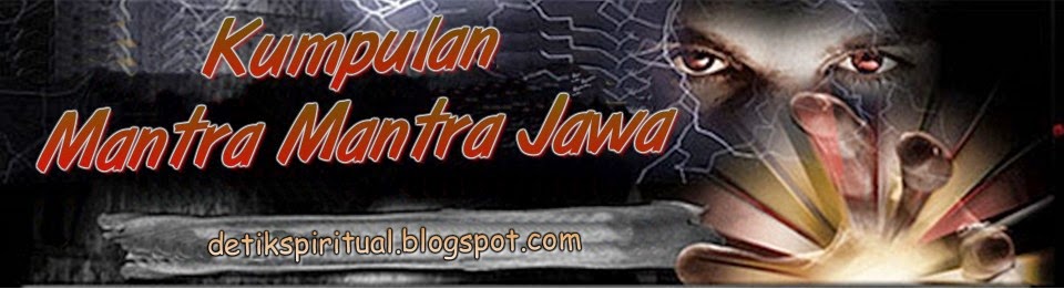 MANTRA MEMANGGIL KUNTILANAK | MANTRA MANTRA JAWA