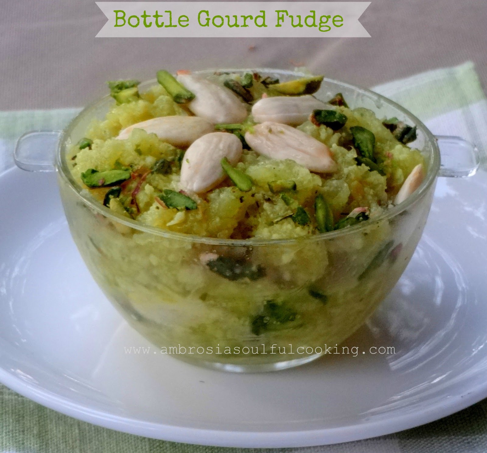 BOTTLE GOURD FUDGE- SIMPLY DIVINE AND GUILT FREE | Ambrosia