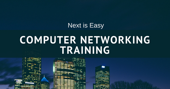 Computer Networking Training | Next is Easy