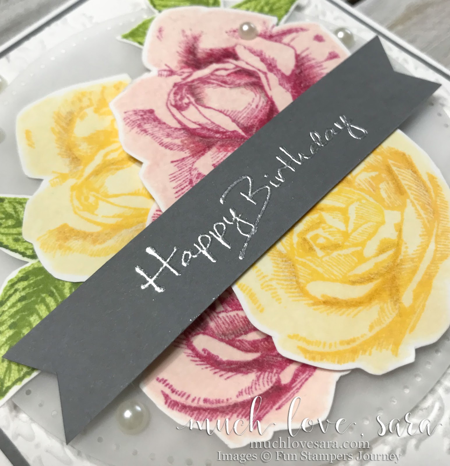 Much love, Sara | Cards & Paper projects made with love: Birthday Roses