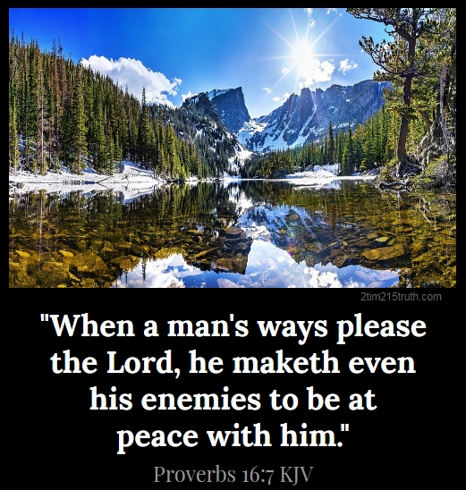 2 Timothy 2:15 Truth: Verse of the Day: Proverbs 16:7 KJV