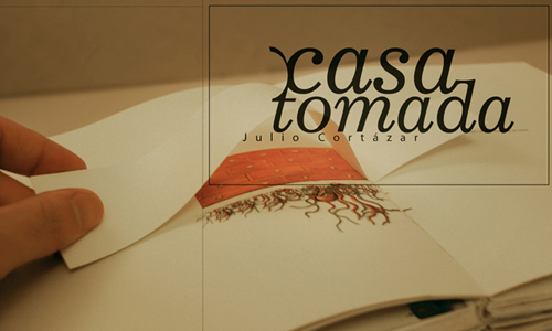 Expresiones literarias: “casa tomada” de Julio Cortázar.