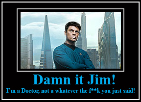 The Huh?: Star Trek: Into Darkness: Leonard "Bones" McCoy Meme
