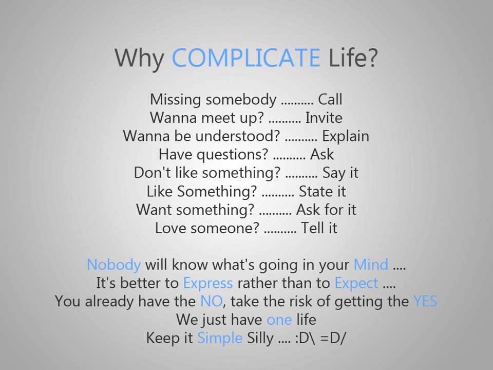 The Journey of my life: Why Complicate life?
