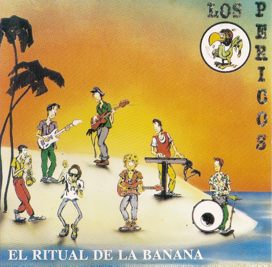 RUDER THAN RUDE: Los Pericos - El Ritual de la Banana [1987]