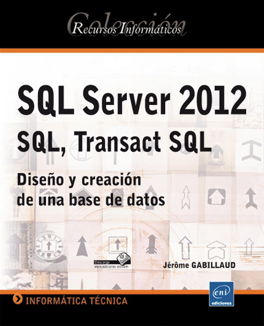 SQL Server 2012: SQL, Transact SQL – Diseño y creación de una base de datos | Free Libros
