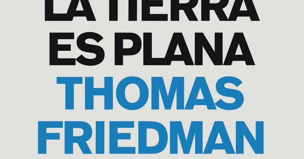 QUE ES LA GLOBALIZACIÓN SEGÚN THOMAS FRIEDMAN ~ El Blog del profe Raffo ...