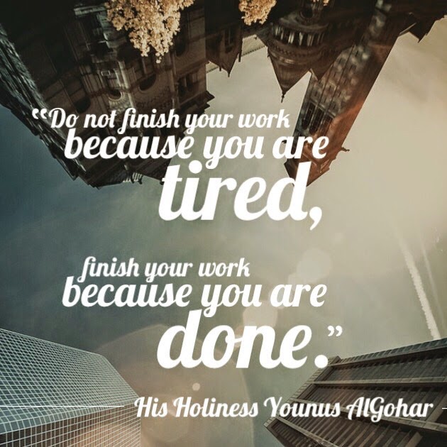 The Official MFI® Blog: Quote of the Day: Do Not Finish Your Work...