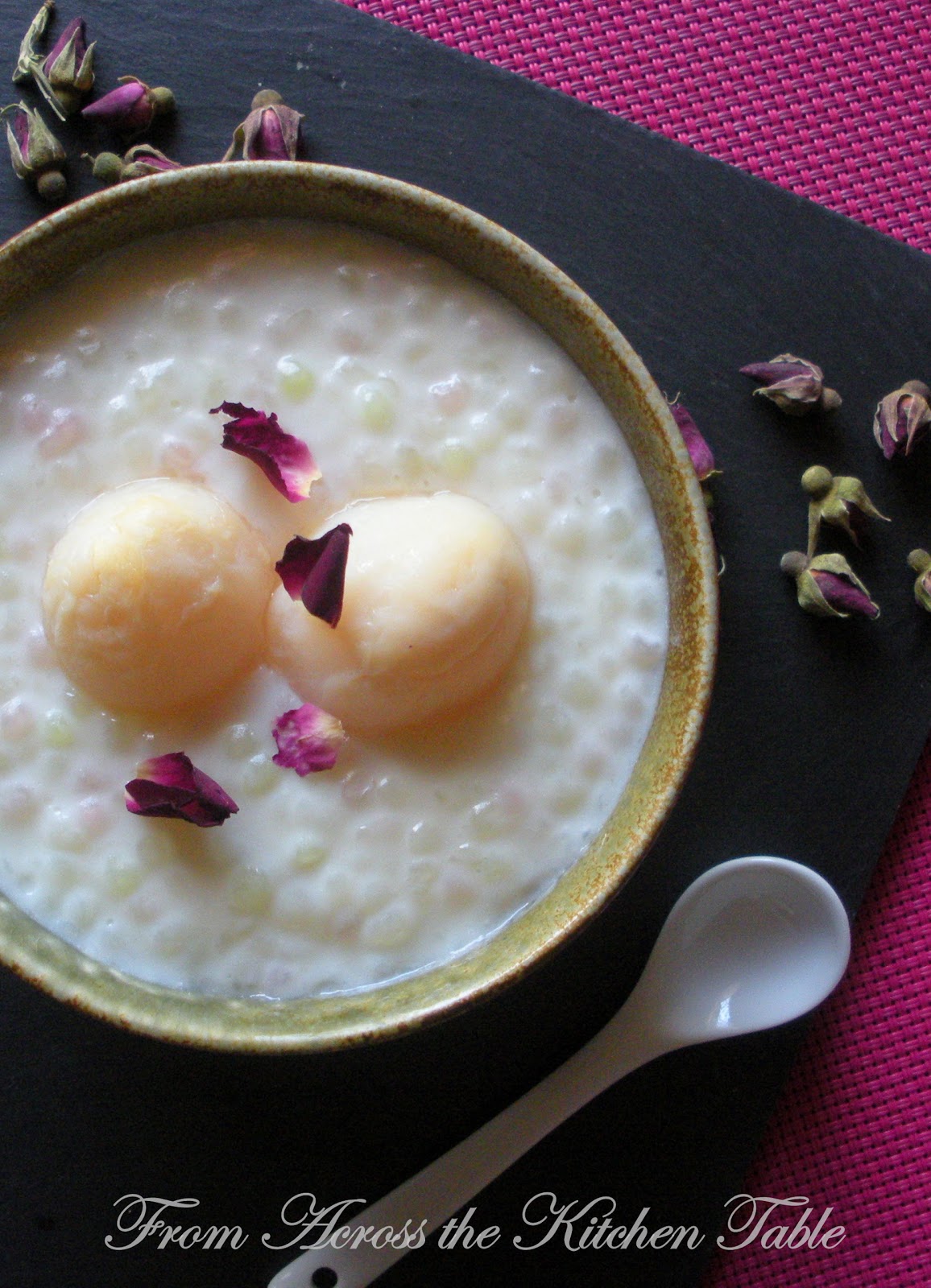 From Across the Kitchen Table: Sago, Lychee and Rose Water Pudding ...