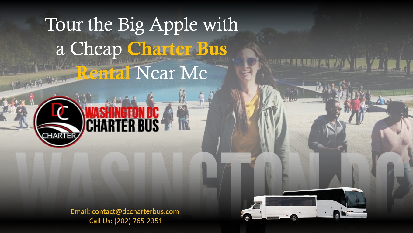 Tour the Big Apple with a Cheap Charter Bus Rental Near Me
