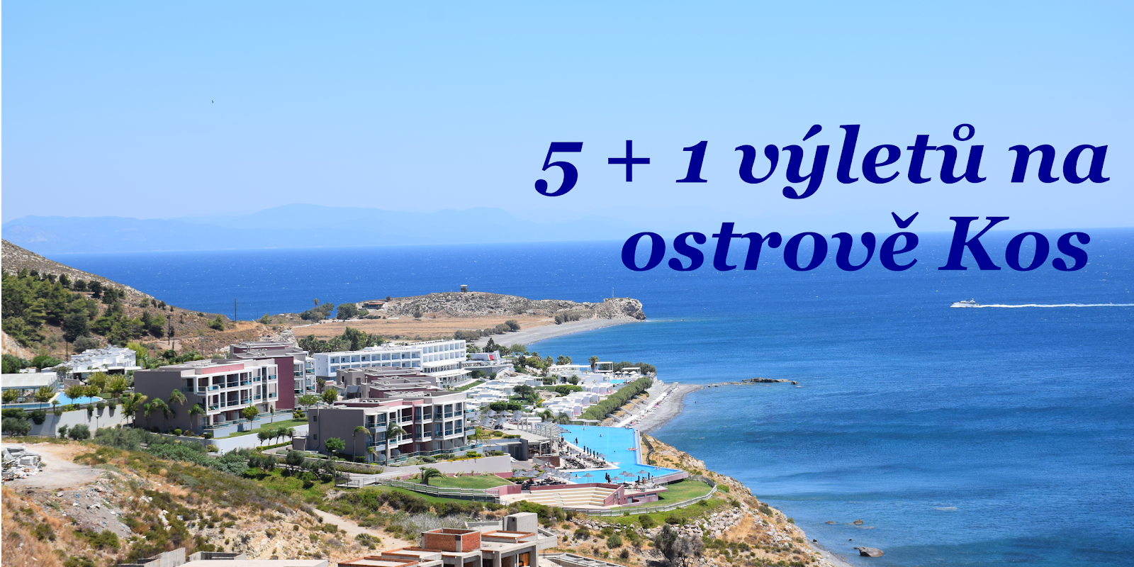 5 + 1 nejlepších výletů na ostrově Kos