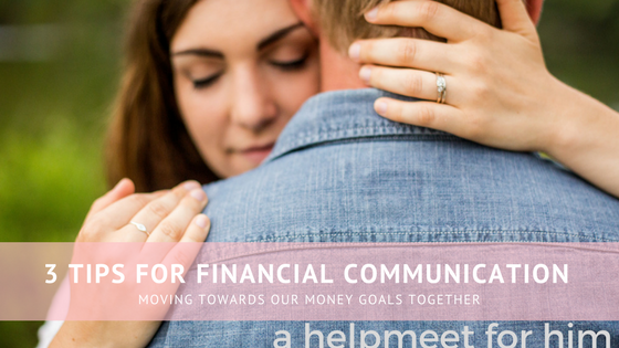 A Helpmeet for Him: 3 Tips for Financial Communication