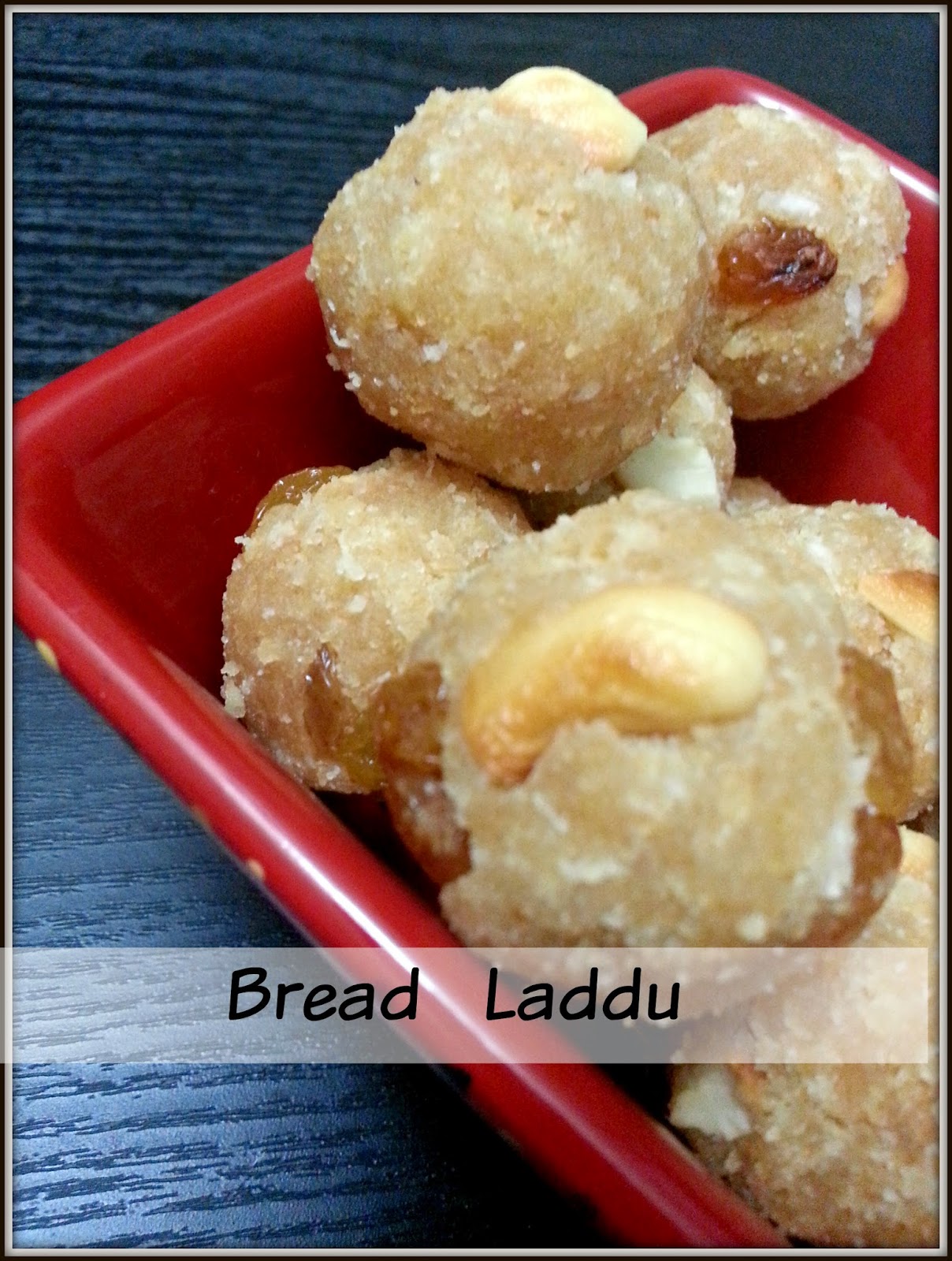 A Kaleidoscopic Dream : Rusk/Bread Laddu