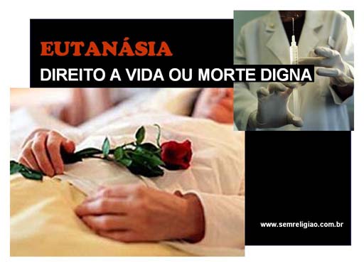 no limite: É a favor ou contra em relação à Eutanásia?