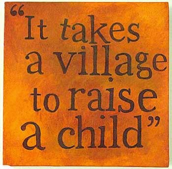 African Proverbs and Sayings: It takes a whole village to raise a child ...