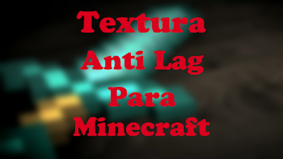Textura Anti Lag para Minecraft ~ Minecraft Universe