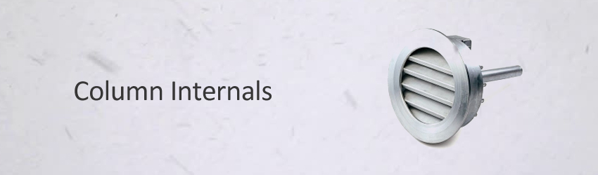 Column Internal-Finepac: Types of Column Internals - Trays and Plates