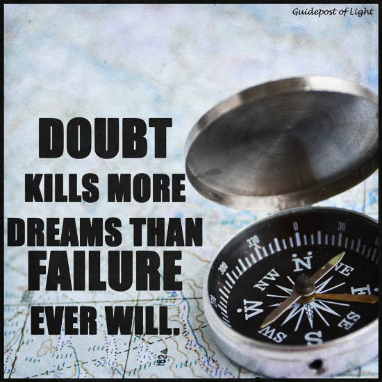 Doubt kills more dreams than failure ever will - Doubt Quote - 101 QUOTES