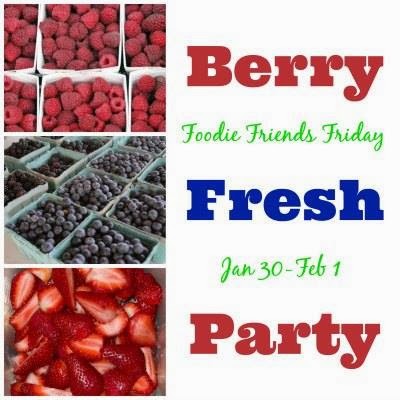 Foodie Friends Friday...Berry Fresh Party!