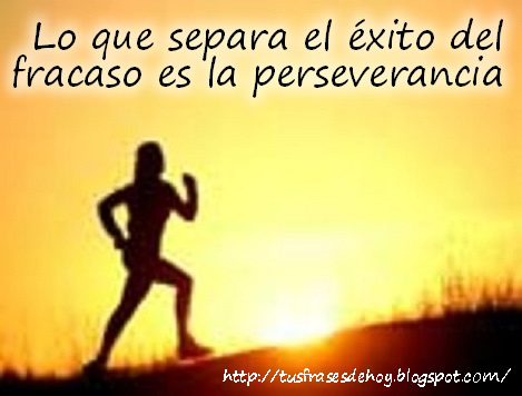Frases De Reflexión: La Perseverancia Y El Esfuerzo | Imágenes y Frases ...