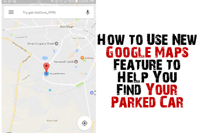 How To Use New Google Maps Feature To Help You Find Your Parked Car how-to-use-new-google-maps-feature-to-help-you-find-your-parked-car