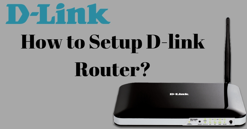 How to Setup D-link Router?
