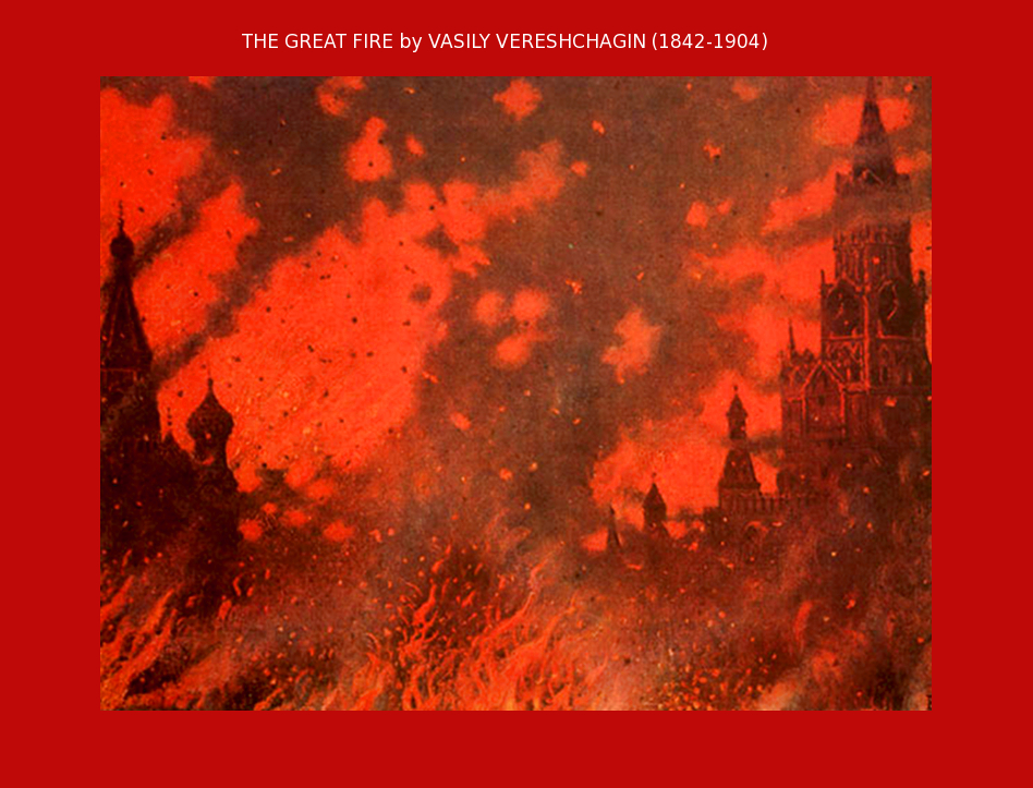 NAPOLEON BY SOULADREAM: THE GREAT FIRE OF MOSCOW 1812