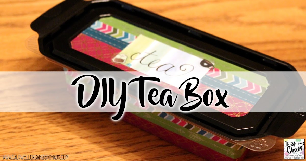 DIY Tea Box | Organized Chaos