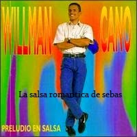 La Salsa Romantica de Sebas: Wilman cano - preludio en salsa 1993