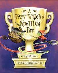 KISS THE BOOK: A Very Witchy Spelling Bee by George Shannon –ESSENTIAL