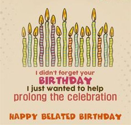 belated birthday quotes for friends
